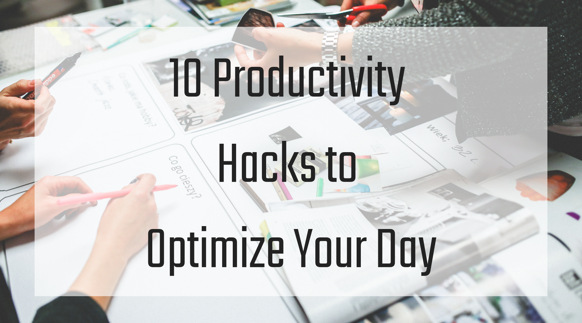 10 Productivity Hacks to Optimize Your Day – I A B | M F G.