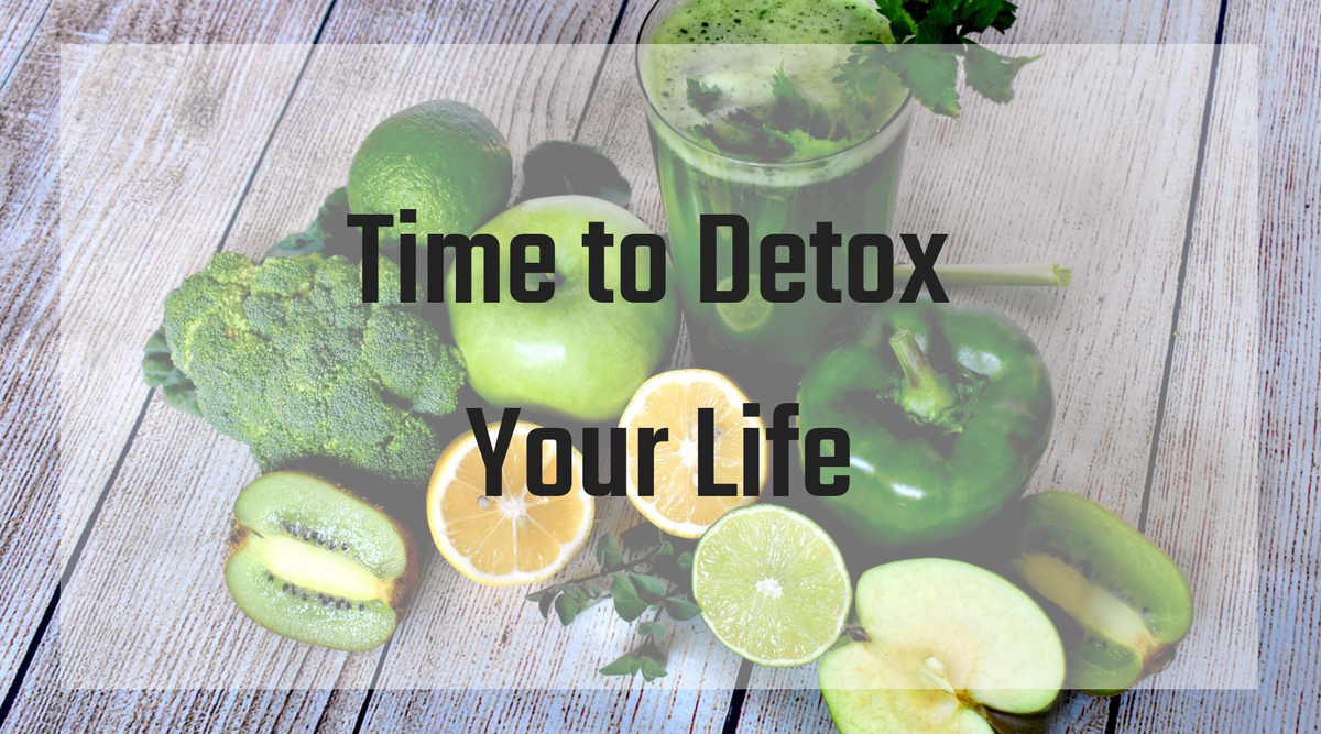 Time to Detox Your Life – I A B | M F G.